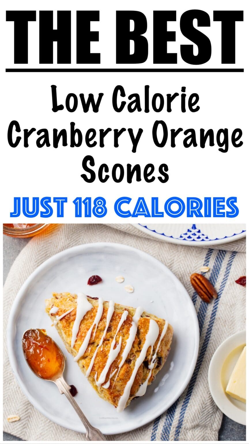 Low Calorie Cranberry Orange Scones - Lose Weight By Eating